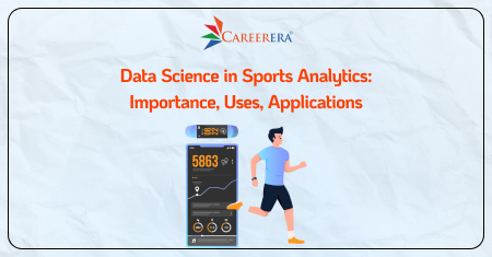 Data Science in Sports Analytics: Importance, Uses and Applications