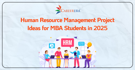 Human Resource Management Project Ideas for MBA Students in 2025