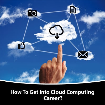 How To Get Into Cloud Computing Career? | Careerera