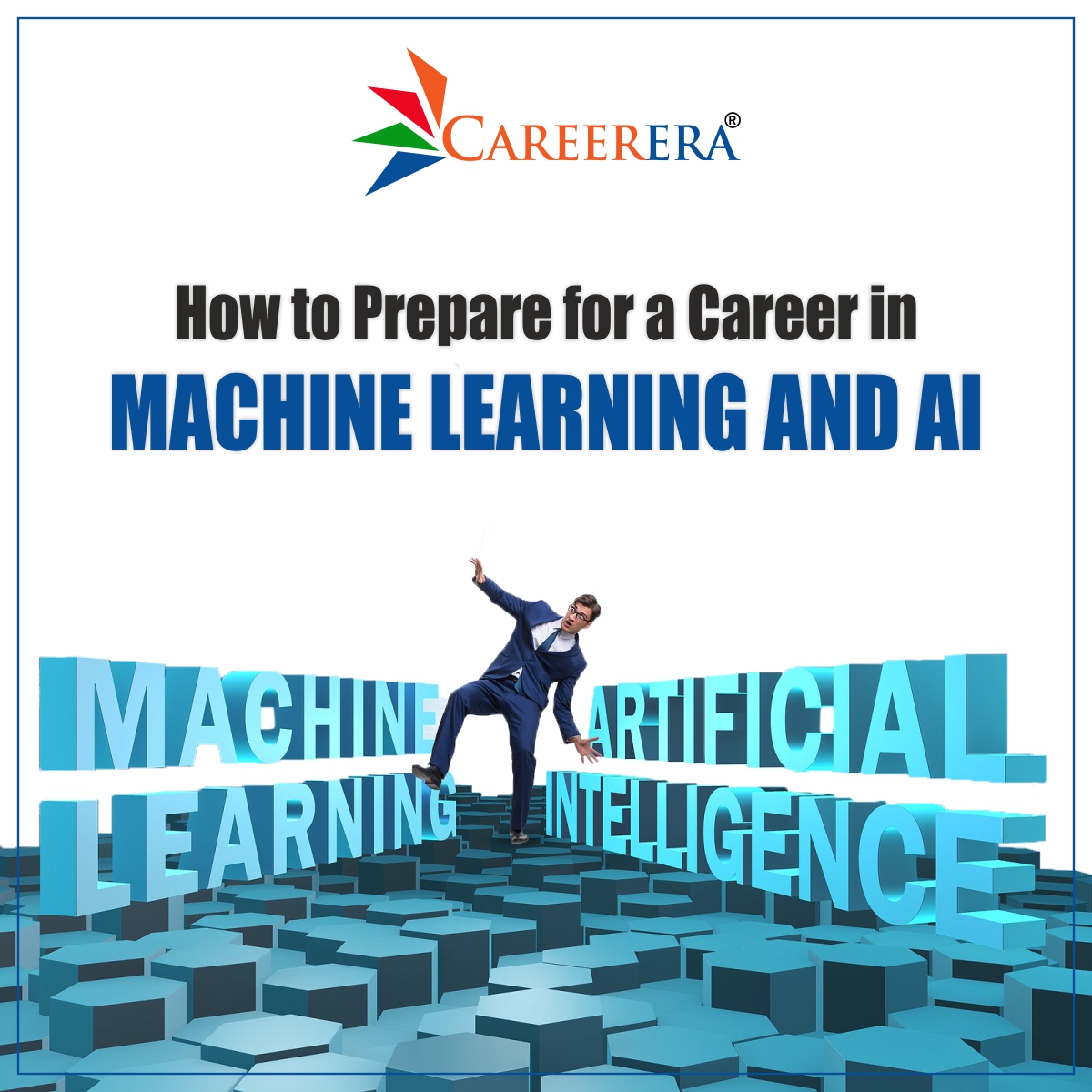 How to Prepare for a Career in Machine Learning and Artificial Intelligence