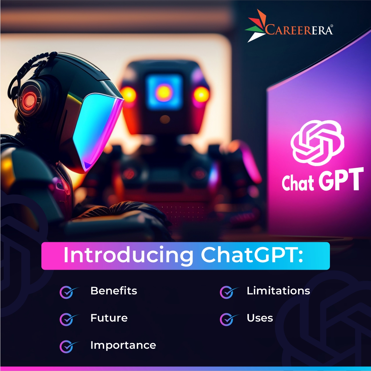 Introducing ChatGPT: Benefits, Future, Importance, Limitations, Uses
