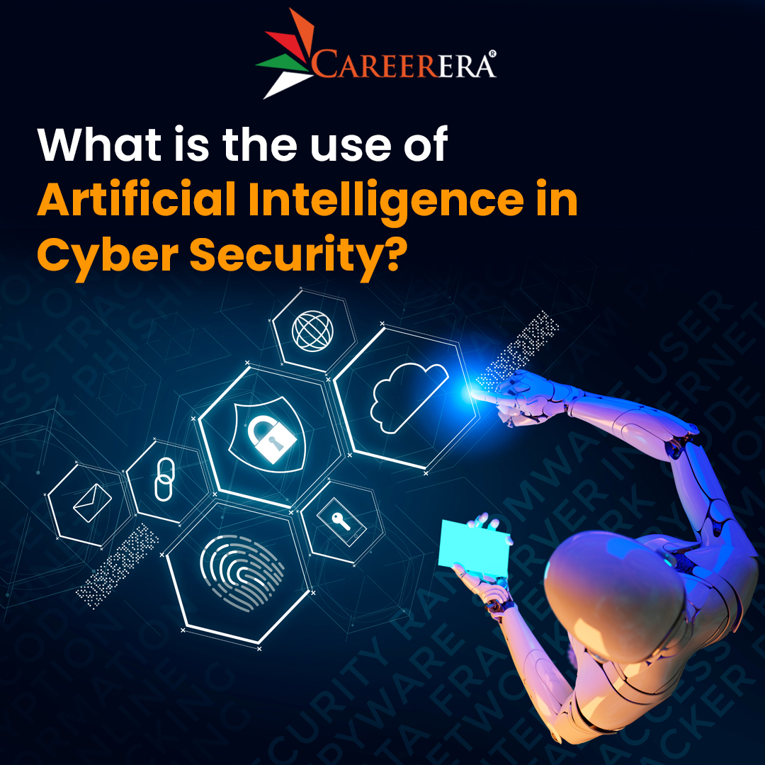 What is the Use of Artificial Intelligence in Cyber Security?