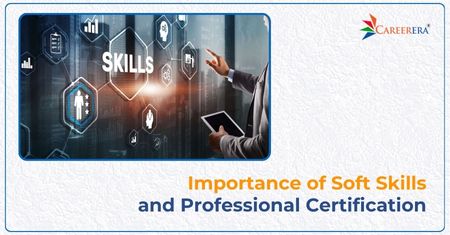 Importance of Soft Skills and Professional Certification for Working ...