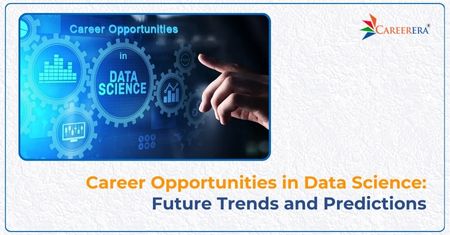 Career Opportunities in Data Science: Future Trends and Predictions