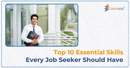 Top 10 Essential Skills to Seek a Job Effortlessly